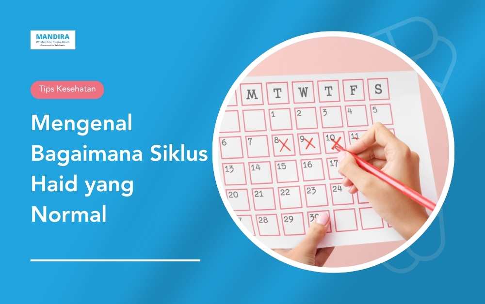 Mengenal Bagaimana Siklus Haid yang Normal | Mandira Distra Abadi