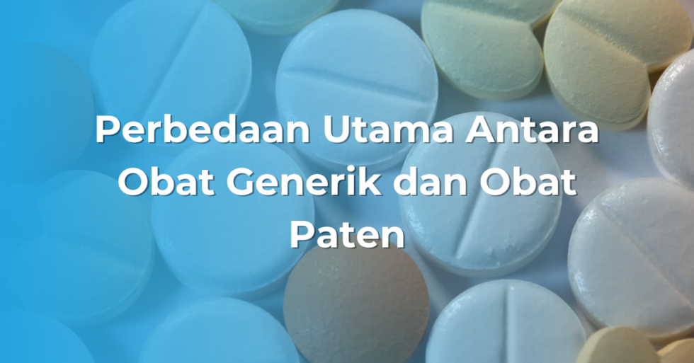 Obat Generik VS Obat Paten: Ini Perbedaanya! | Mandira Distra Abadi
